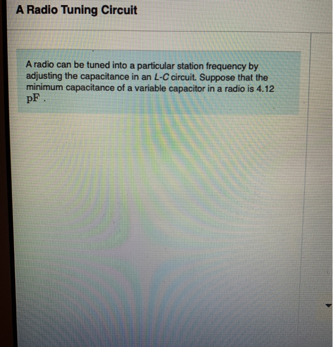 Solved A Radio Tuning Circuit A radio can be tuned into a | Chegg.com