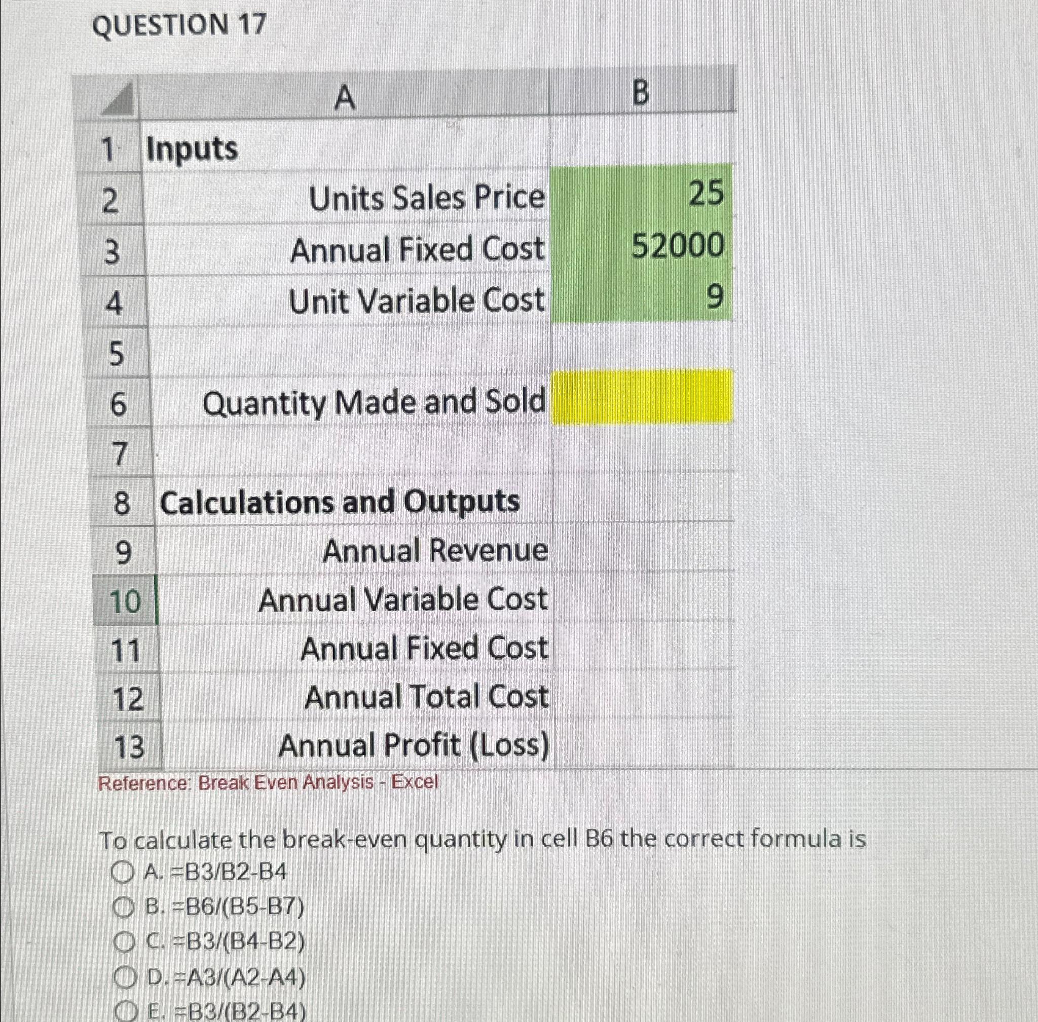 Solved QUESTION 17\table[[4,A,B],[1.,Inputs,],[2,Units Sales | Chegg.com