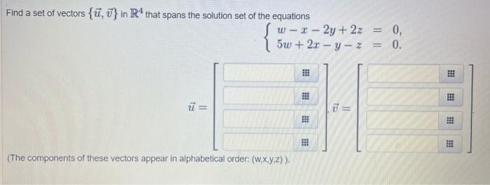 Solved Find a set of vectors {u,v} in R4 that spans the | Chegg.com