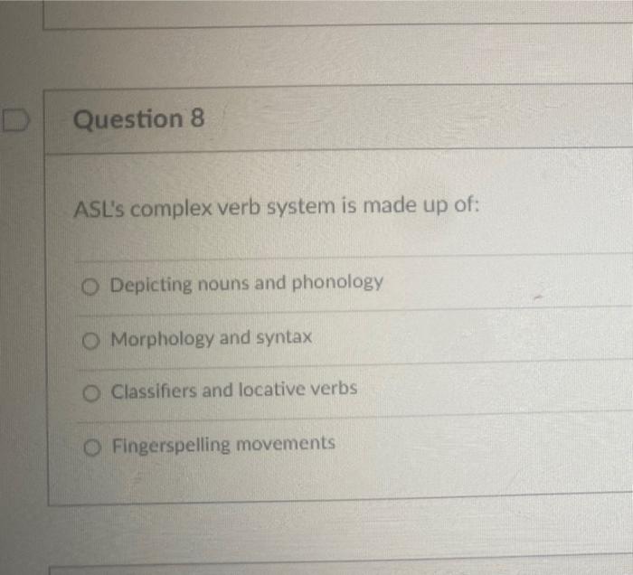 Solved Question 9 1 pts Although American Sign Language does | Chegg.com
