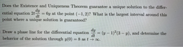 Solved Does the Existence and Uniqueness Theorem guarantee a | Chegg.com
