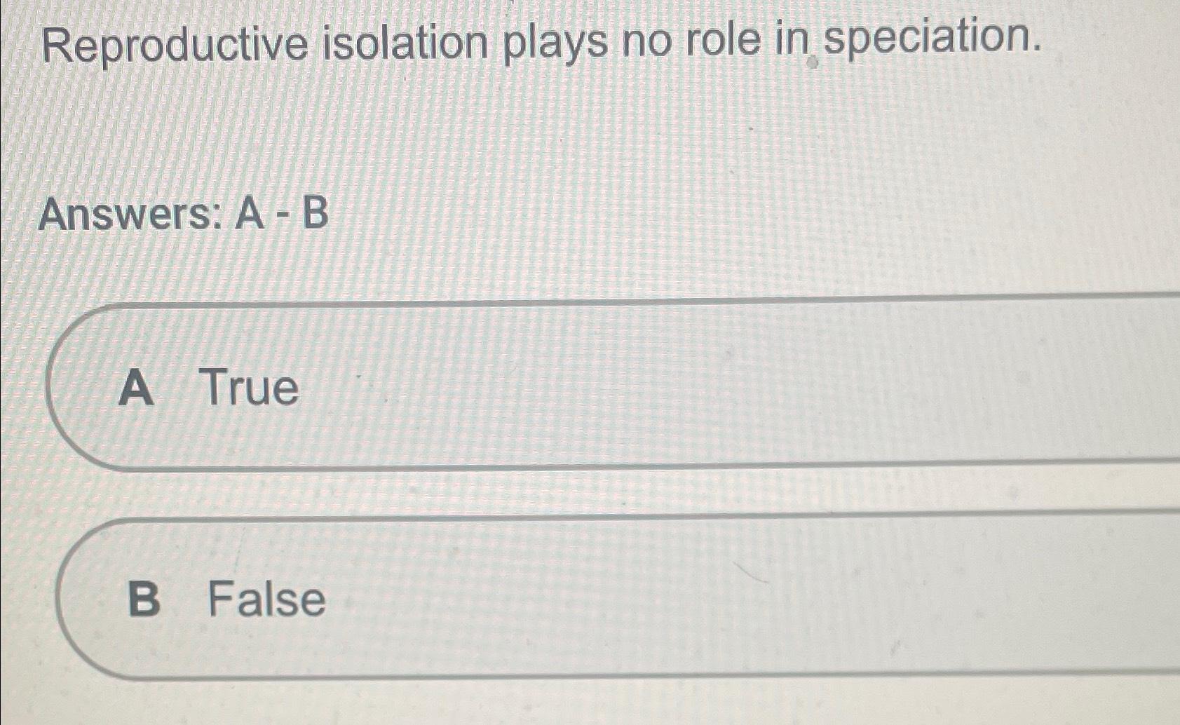 Solved Reproductive isolation plays no role in | Chegg.com