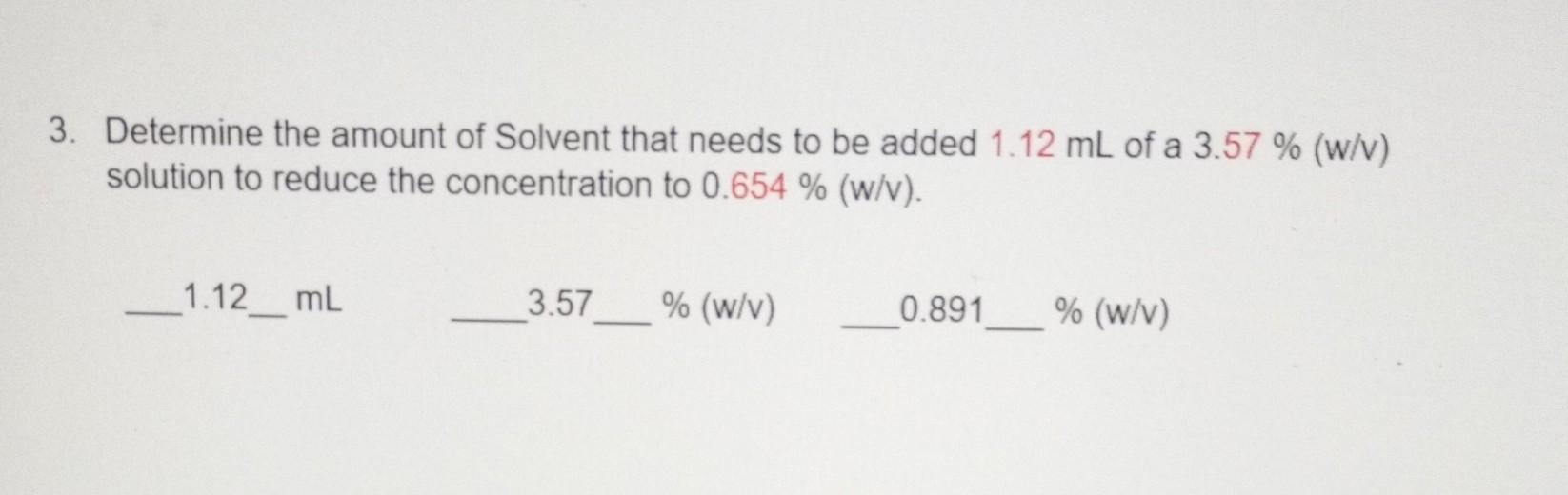 Solved 3. Determine the amount of Solvent that needs to be | Chegg.com