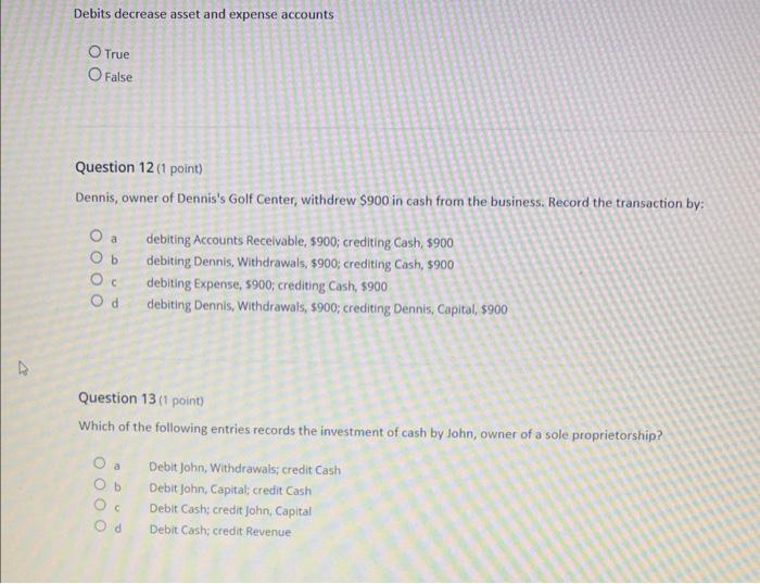 Solved Debits decrease asset and expense accounts True False | Chegg.com