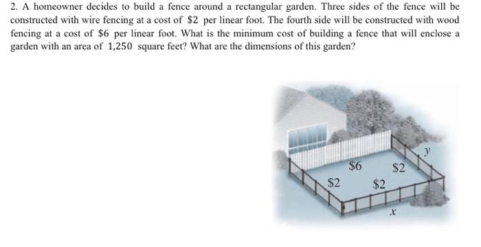 Solved 2. A homeowner decides to build a fence around a | Chegg.com