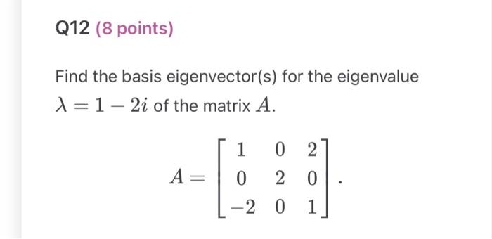 Solved Find the basis eigenvector(s) for the eigenvalue | Chegg.com