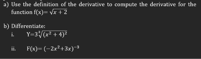 Solved a) Use the definition of the derivative to compute | Chegg.com