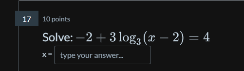 Solved Solve: -2+3log3(x-2)=4x= ﻿type your answer... | Chegg.com