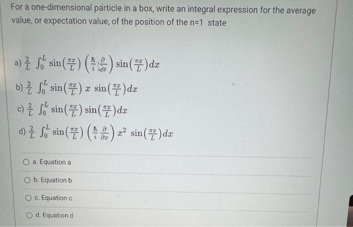 Solved For a one-dimensional particle in a box, write an | Chegg.com