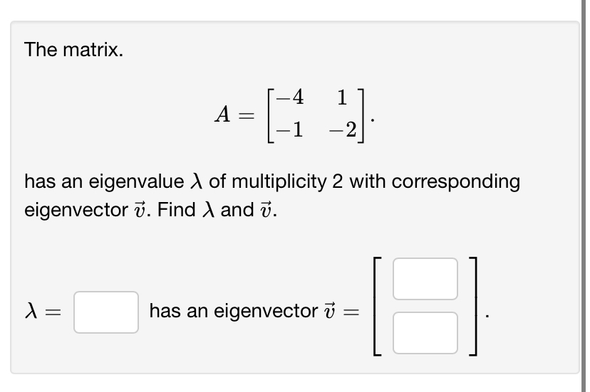 Solved The matrix.A=[-41-1-2].has an eigenvalue λ ﻿of | Chegg.com