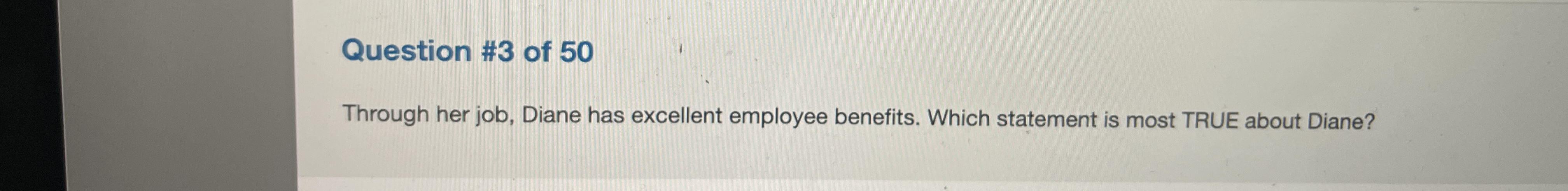 Solved Question #3 ﻿of 50Through her job, Diane has | Chegg.com