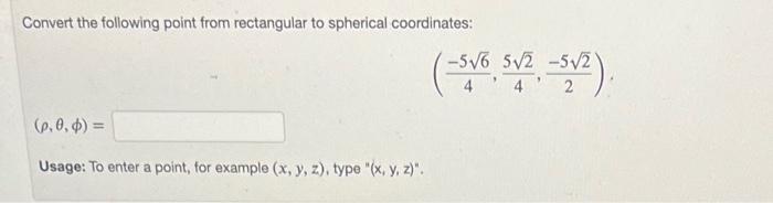 Solved Convert the following point from spherical to | Chegg.com