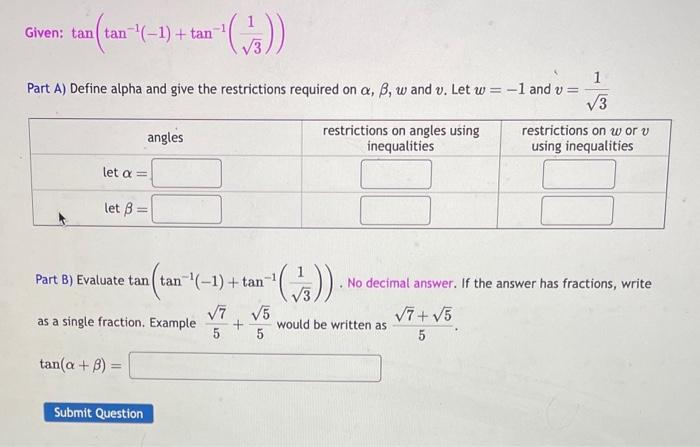 Solved Given: tan(tan−1(−1)+tan−1(31)) Part A) Define alpha | Chegg.com