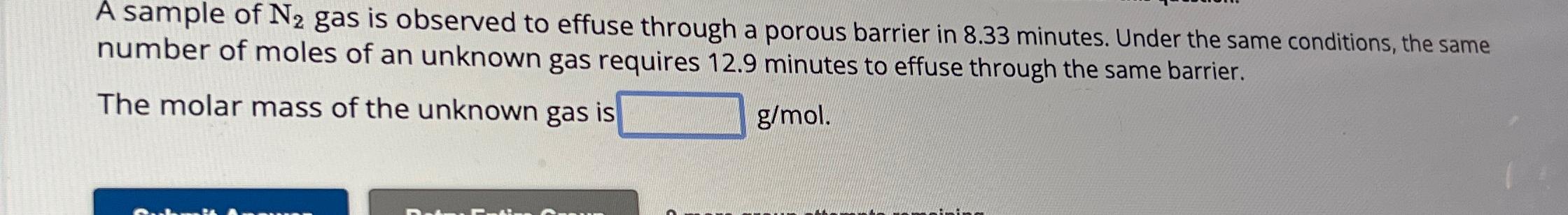 Solved A sample of N2 ﻿gas is observed to effuse through a | Chegg.com