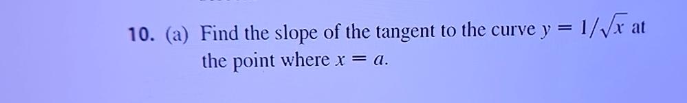 Solved (a) ﻿Find the slope of the tangent to the curve y=1x2 | Chegg.com