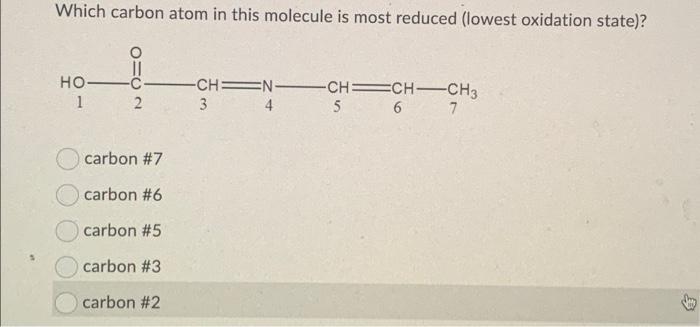 Solved Which carbon atom in this molecule is most reduced | Chegg.com
