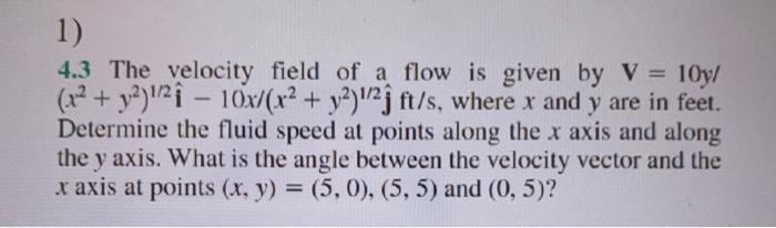 Solved 4.3 The velocity field of a flow is given by V=10y/ | Chegg.com
