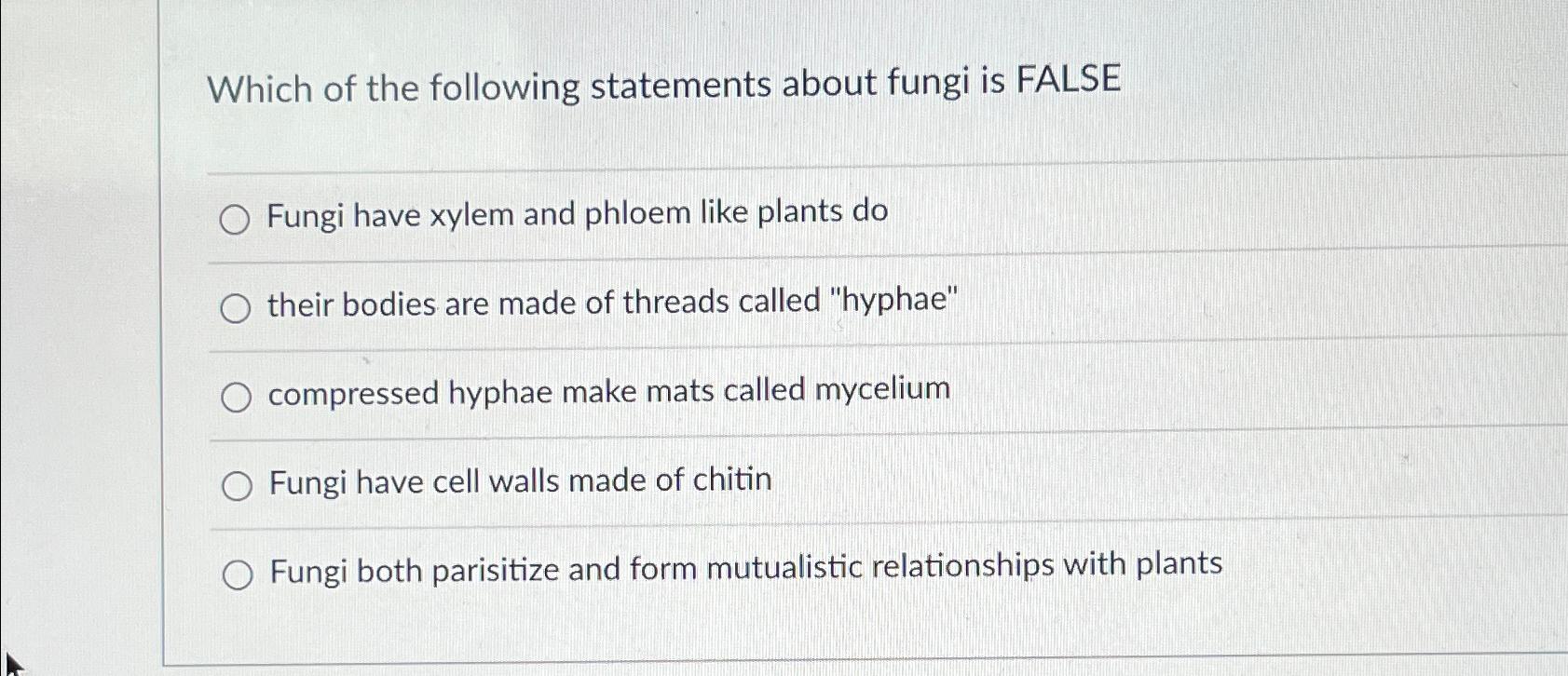 Solved Which of the following statements about fungi is | Chegg.com
