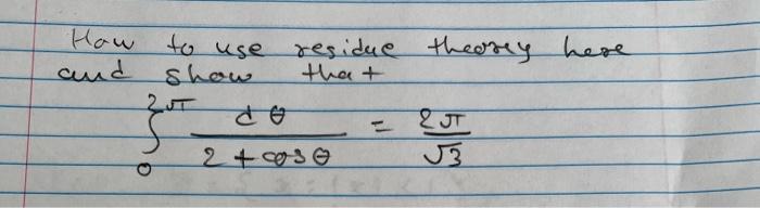 Solved How and to use residue theory here show that do ZJT 2 | Chegg.com
