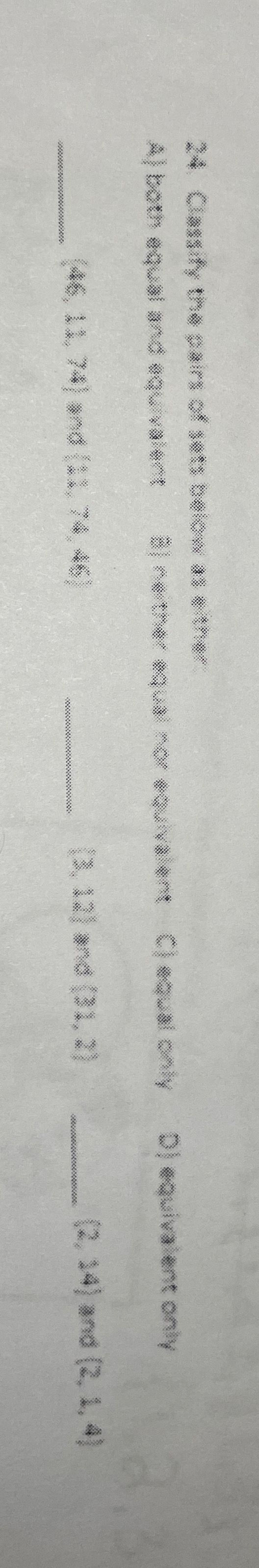 Solved Classify the pair of sets below as either;A) ﻿both | Chegg.com