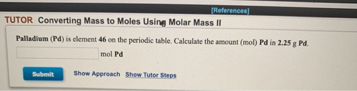 Solved [References] TUTOR Converting Mass to Moles Using | Chegg.com