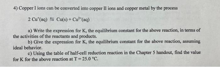 Solved 4) Copper I ions can be converted into copper II ions | Chegg.com