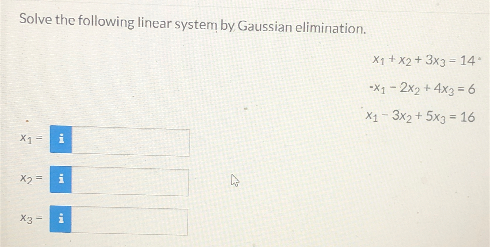 Solved Solve the following linear system by Gaussian | Chegg.com
