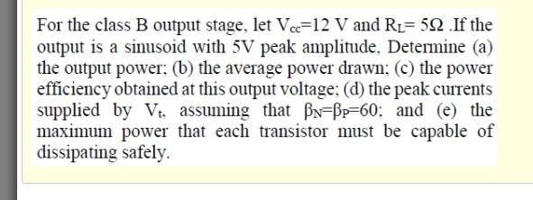 Solved For the class B output stage, let Vcc=12 V and Ru= | Chegg.com