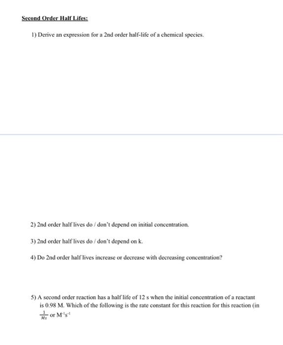Solved Second Order Half Lifes: 1) Derive an expression for | Chegg.com