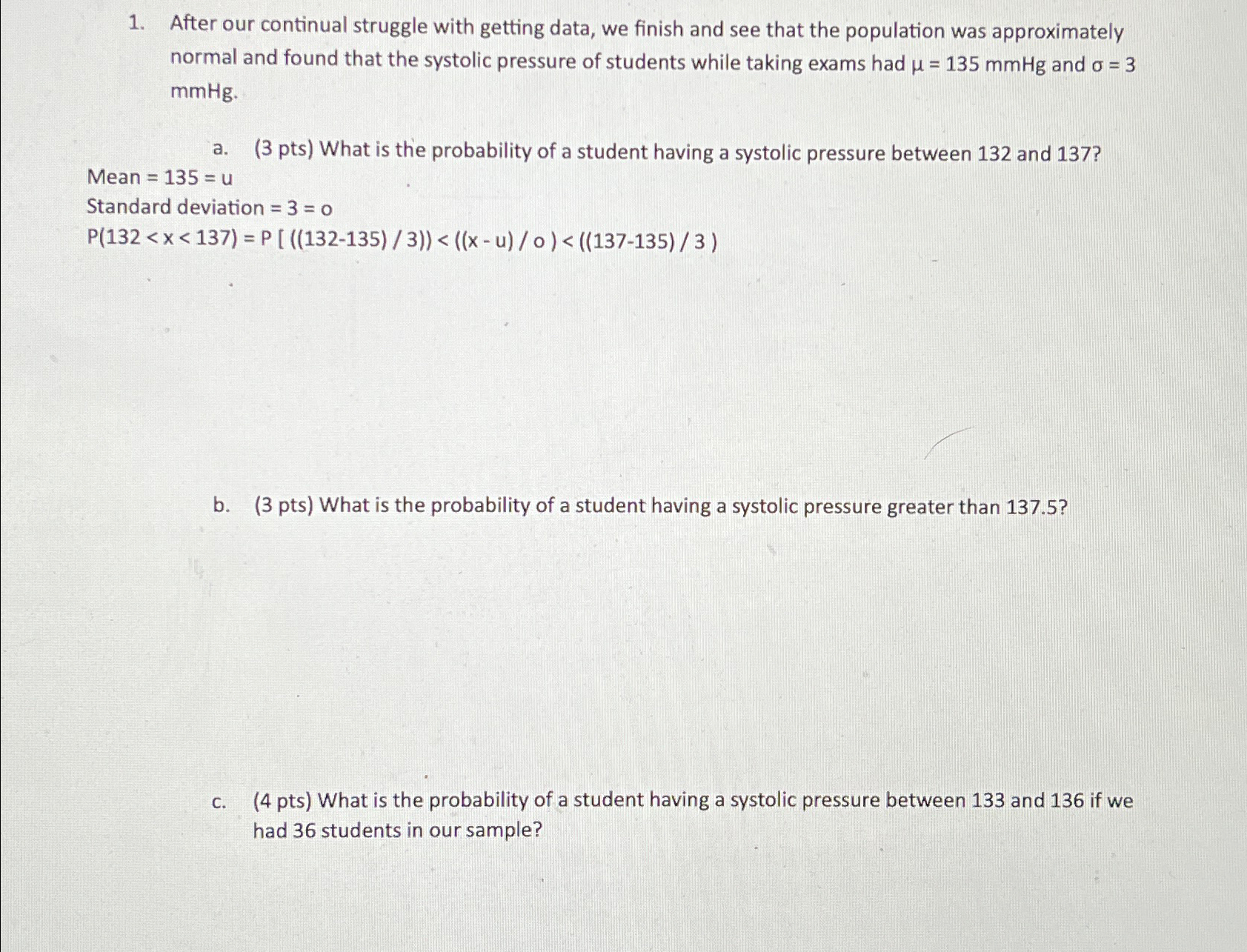 Solved After our continual struggle with getting data, we | Chegg.com