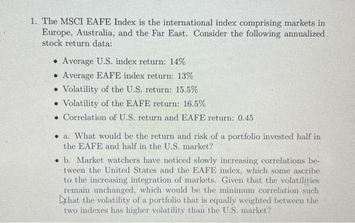 Solved 1. The MSCI EAFE Index is the international index | Chegg.com