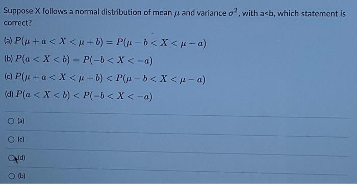 Solved Suppose X follows a normal distribution of mean μ and | Chegg.com