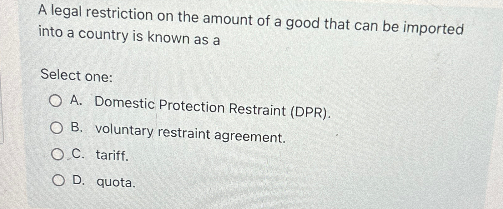 Solved A legal restriction on the amount of a good that can | Chegg.com