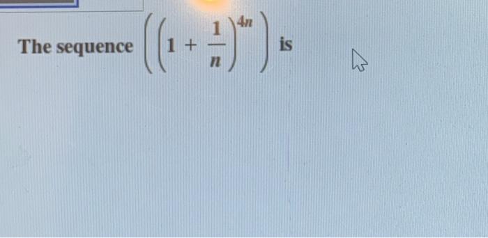 Solved 4n The sequence is n | Chegg.com