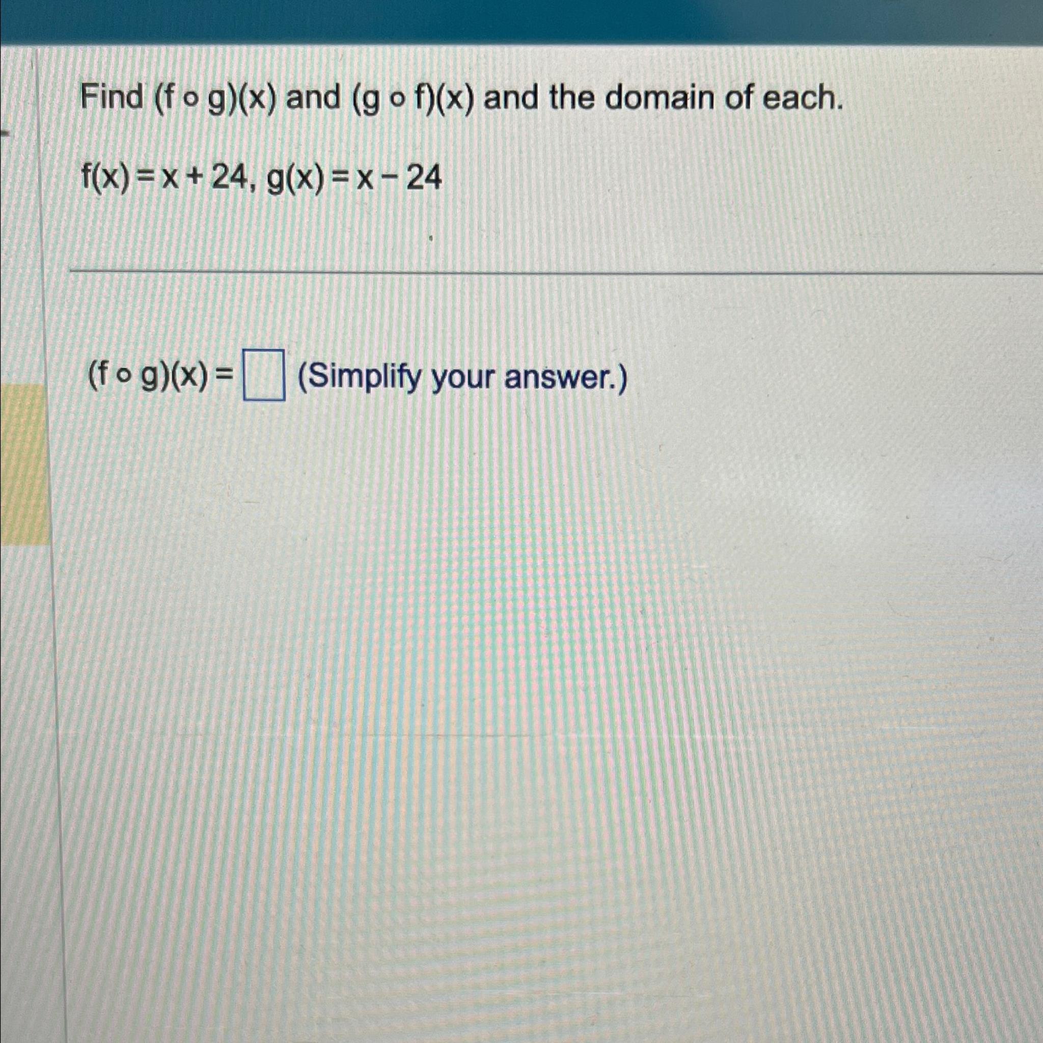 Solved Find (f@g)(x) ﻿and (g@f)(x) ﻿and the domain of | Chegg.com