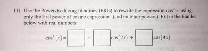 Solved 11) Use the Power-Reducing Identities (PRIS) to | Chegg.com