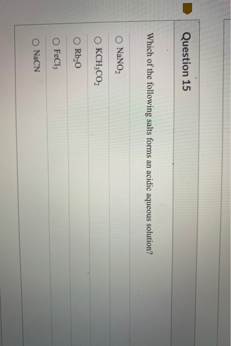 Solved Question 15 Which of the following salts forms an | Chegg.com