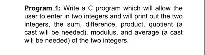 Solved Program 1 Write A C Program Which Will Allow The
