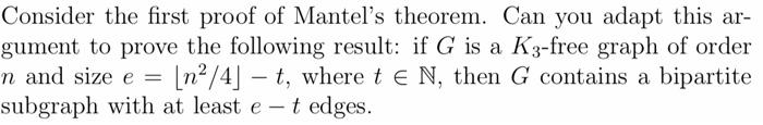 Consider the first proof of Mantel's theorem. Can you | Chegg.com