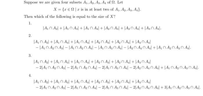 Solved X={x∈Ω∣x is in at least two of A1,A2,A3,A4}. Then | Chegg.com