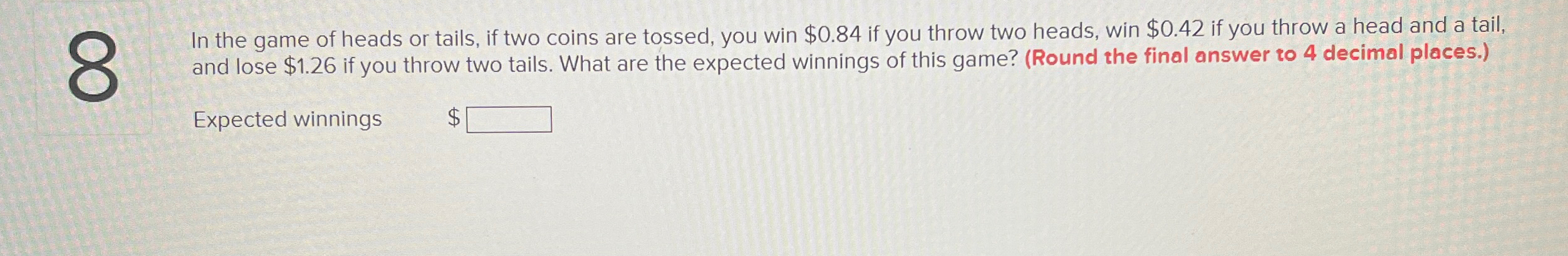 Solved In the game of heads or tails, if two coins are | Chegg.com