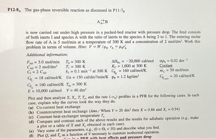 Solved P12-8 The gas-phase reversible reaction as discussed | Chegg.com
