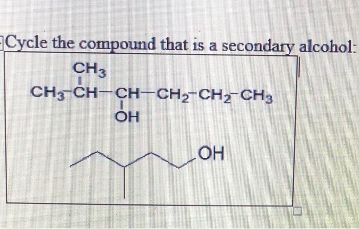 Solved Cycle the compound that is a sec secondary alcohol: | Chegg.com