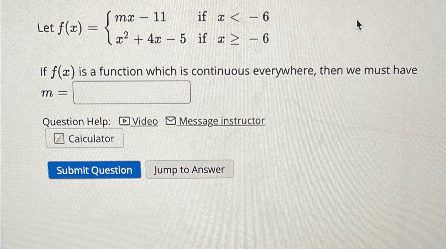 Solved Let f(x)={mx-11 if x