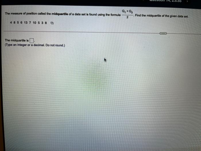 Solved The measure of position called the midquartile of a | Chegg.com