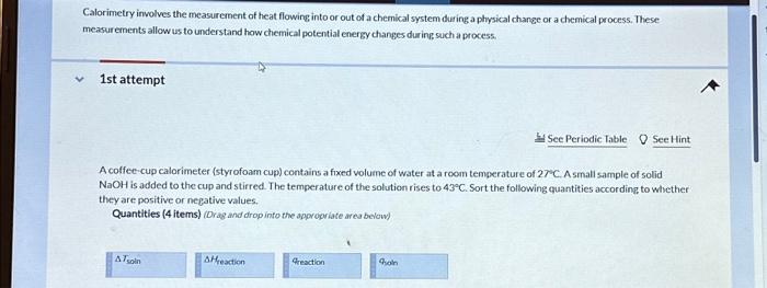 Solved Calorimetry involves the measurement of heat flowing | Chegg.com