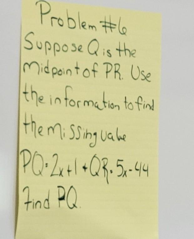 Solved Problem #6 Suppose Q is the midpoint of PR. Use the | Chegg.com