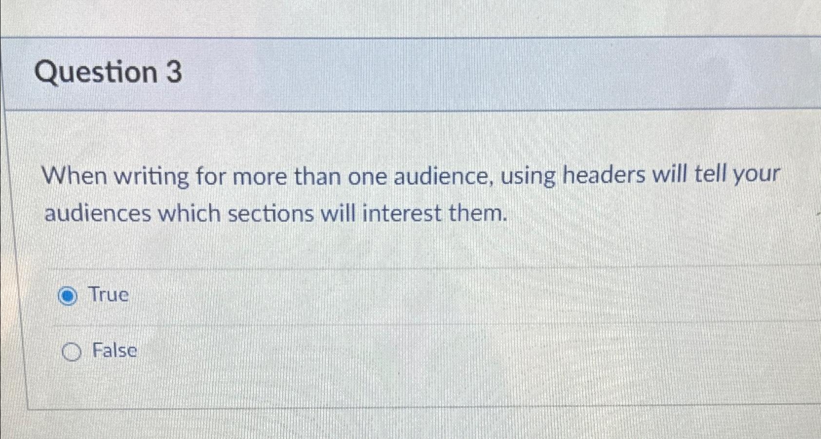Solved Question 3When writing for more than one audience, | Chegg.com