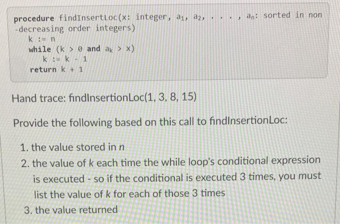 Solved procedure findinsertloc (x : integer, a1,a2,…,an : | Chegg.com