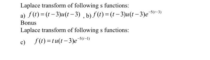 Solved Laplace transform of following s functions: a) | Chegg.com